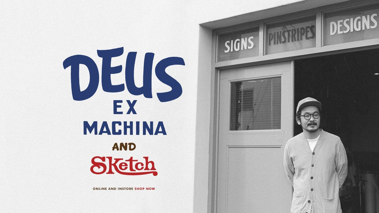 DEUS EX MACHINA X SKETCH – Deus Ex Machina Europe